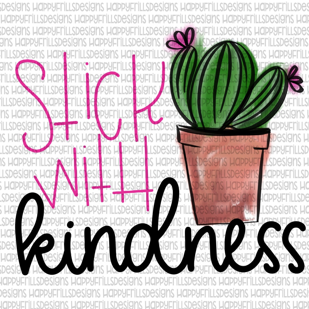 Stick With Kindness Cactus Digital Image Png Instant Download for ...