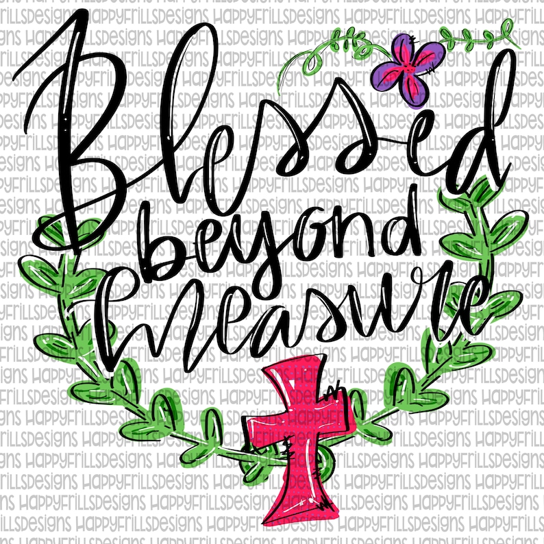 Blessed beyond measure design Digital image png instant | Etsy
