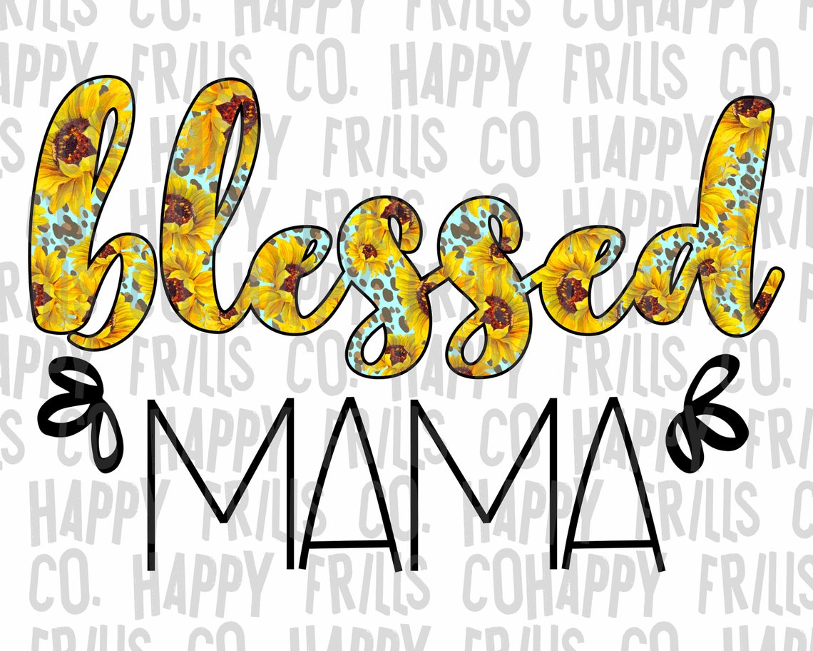 Sunflower Blessed Mama Design Digital Image Png Instant - Etsy