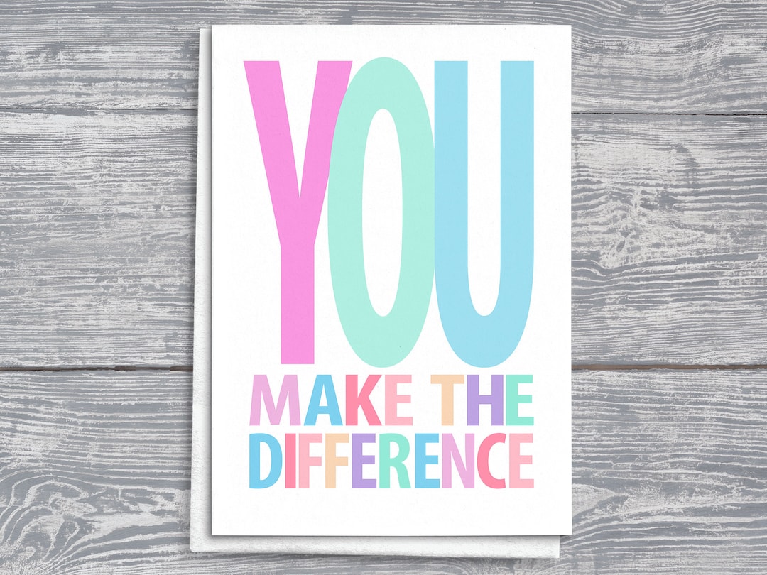 You Make the Difference Greeting Card, Motivational Card, Encouragement ...