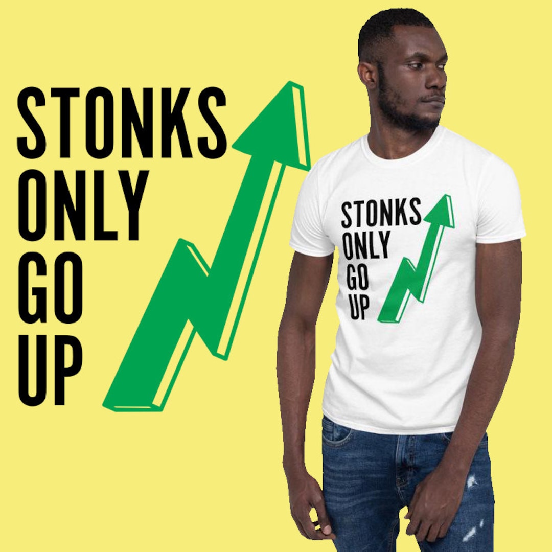Stonks Only Go up T-shirt | Unisex T-shirt | Trader T-shirt | Investing ...