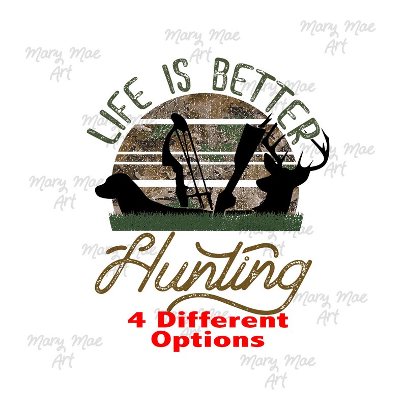 Life is Better Hunting Sublimation Transfer/ready to Press - Etsy