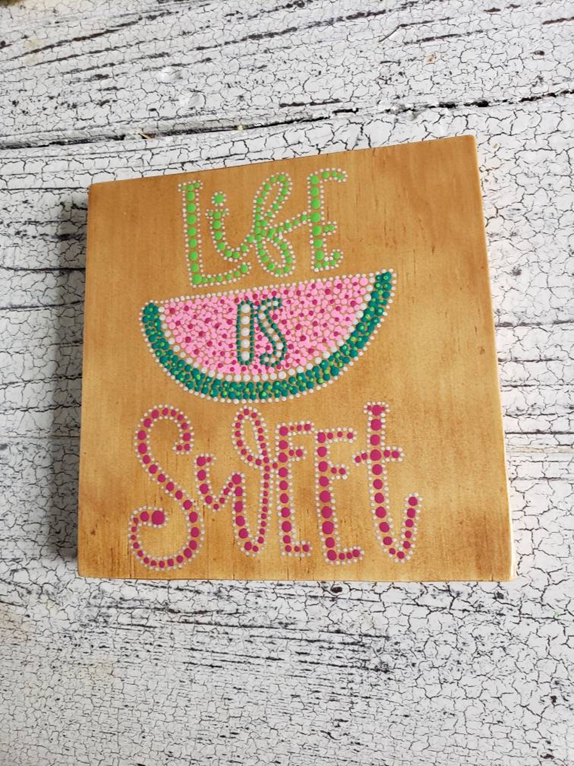 Life is Sweet Sign // Wood Watermelon Sign // 6x6 Inch // Dot Art ...