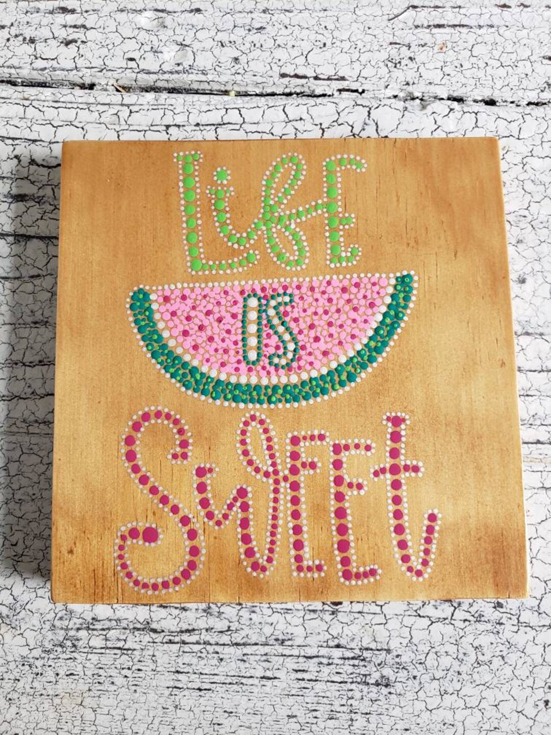Life is Sweet Sign // Wood Watermelon Sign // 6x6 Inch // Dot Art ...