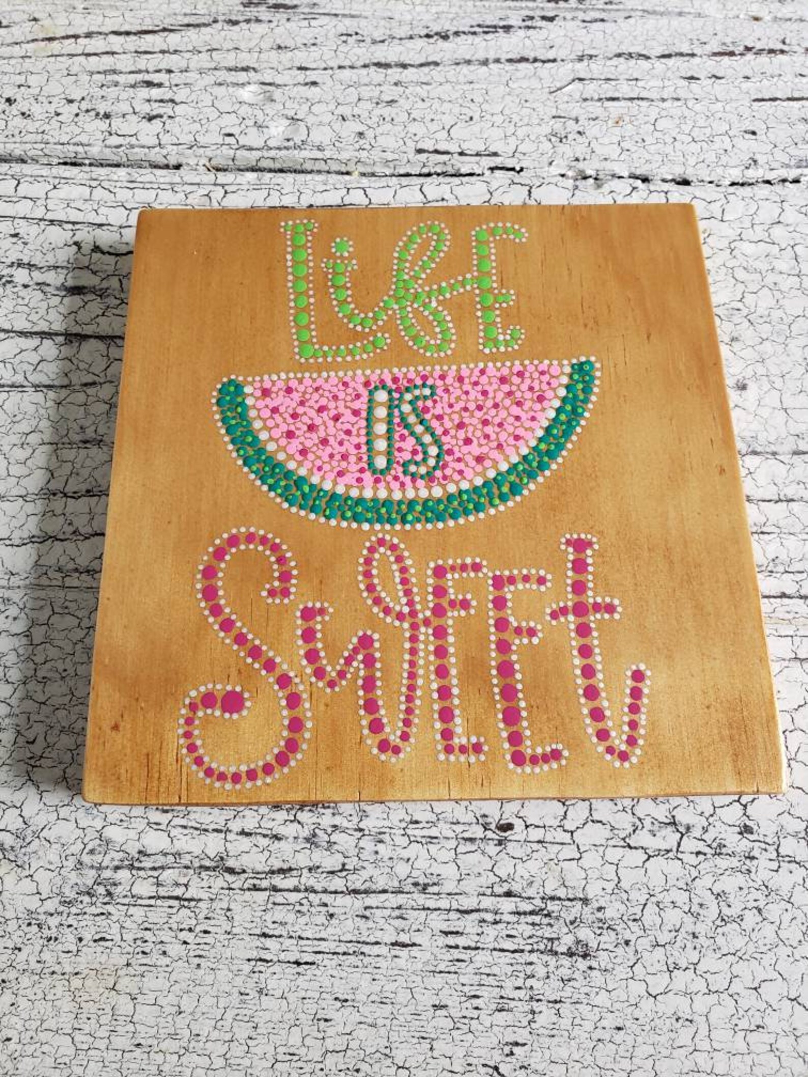 Life is Sweet Sign // Wood Watermelon Sign // 6x6 Inch // Dot Art ...