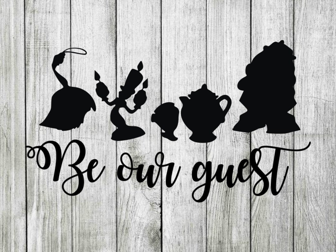 Be Our Guest Svg, Quote Svg, Family Quote Svg, Beauty and the Beast Svg ...