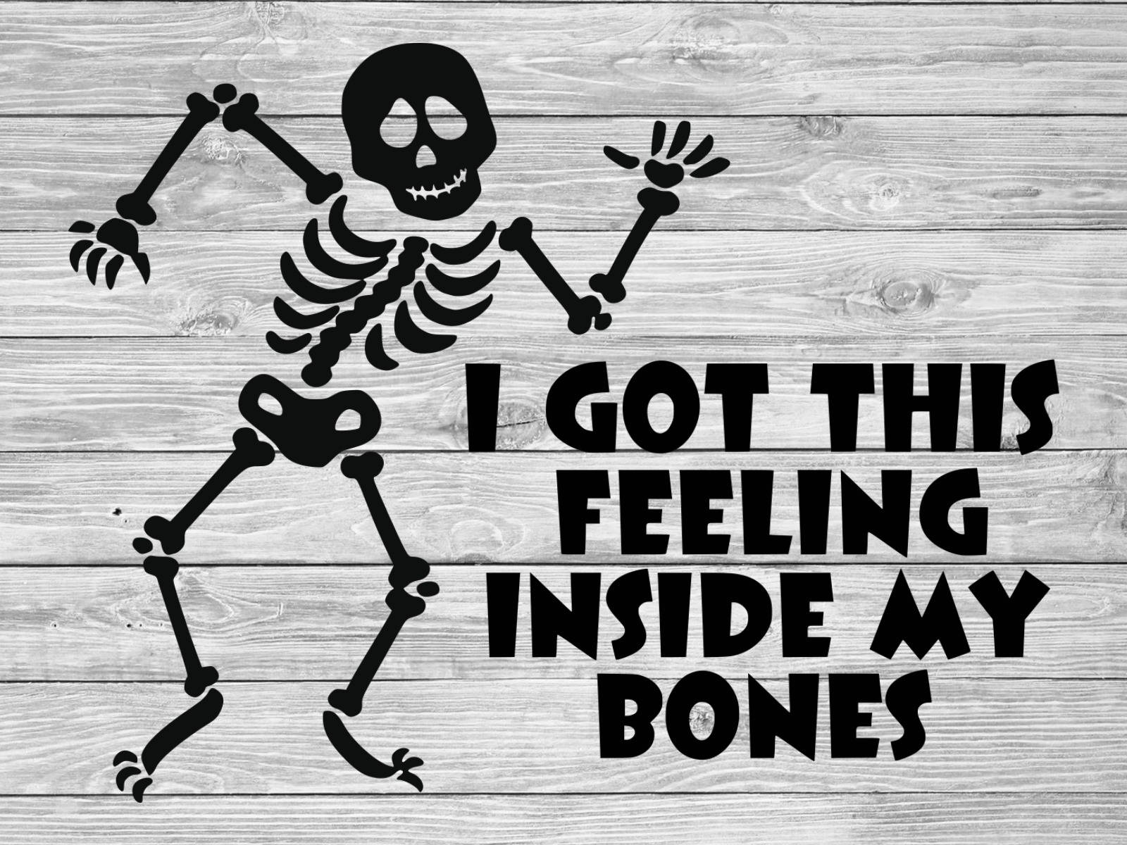 I've Got This Feeling Inside My Bones Svg, Dabbing Skeleton Svg ...