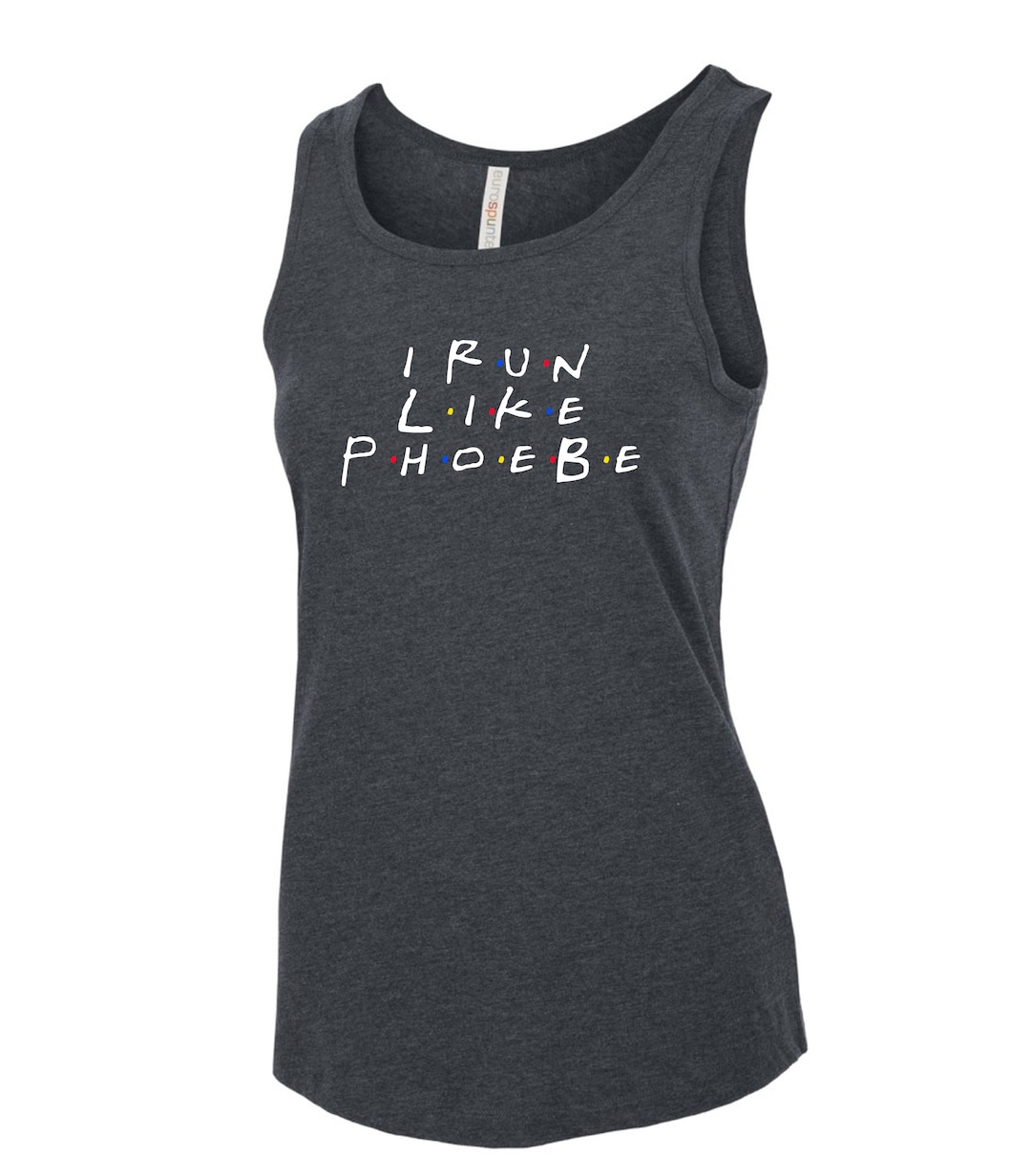 Friends Tank Top (I Run Like Phoebe, Christmas Gift, Christmas Shirt ...