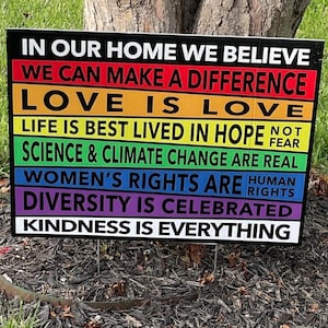 In Our Home We Believe Sign - 24” X 18” Kindness Love Science Women ...