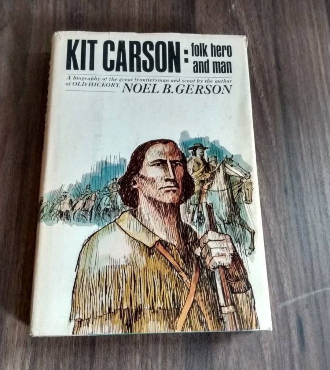 Kit Carson Folk Hero and Man Biography by Noel B Gerson Hardcover Book ...