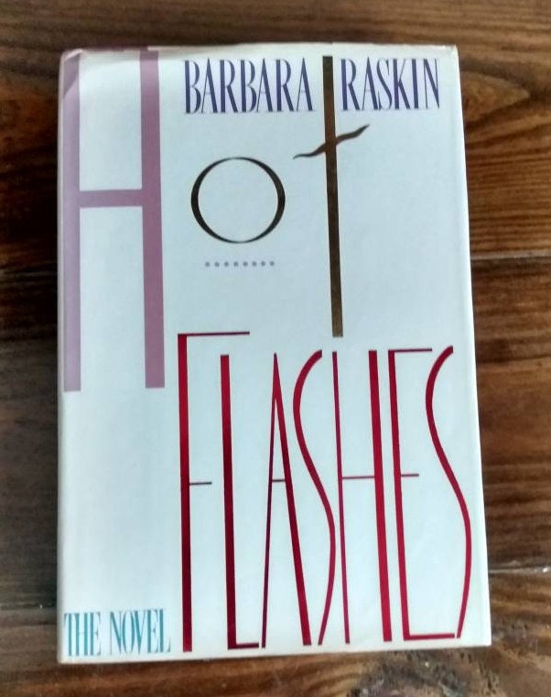 Hot Flashes the Novel Hardcover Book by Barbara Raskin 1987 First ...
