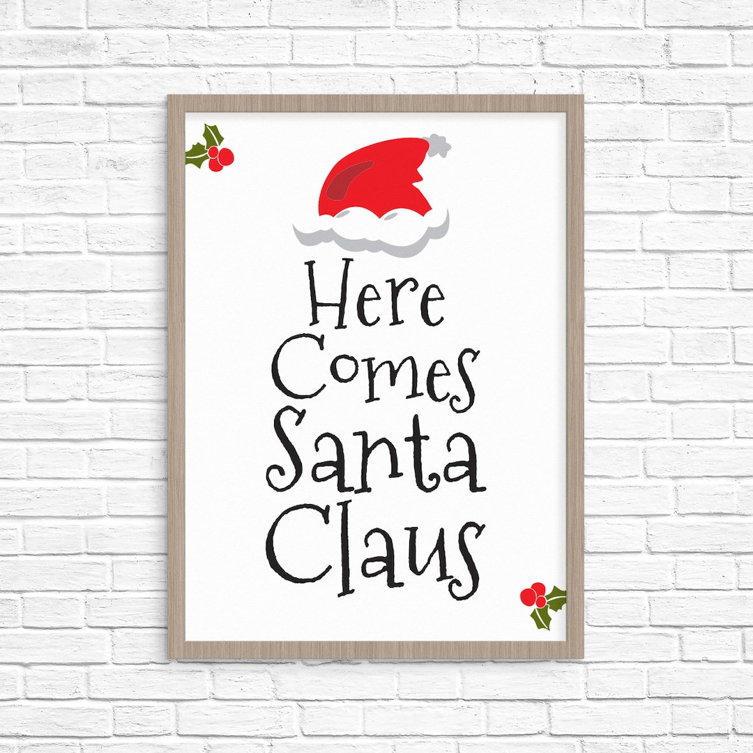 Here Comes Santa Claus - Printable Christmas Artwork! - Etsy