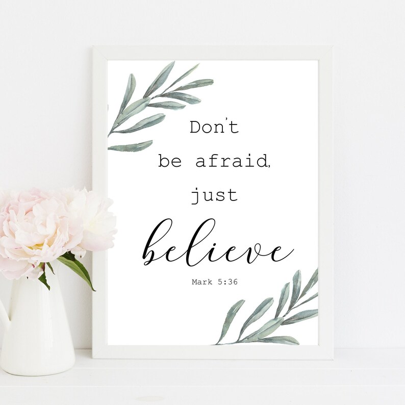 Bible Verse Print Dont be Afraid Just Believe Mark 5 36 | Etsy