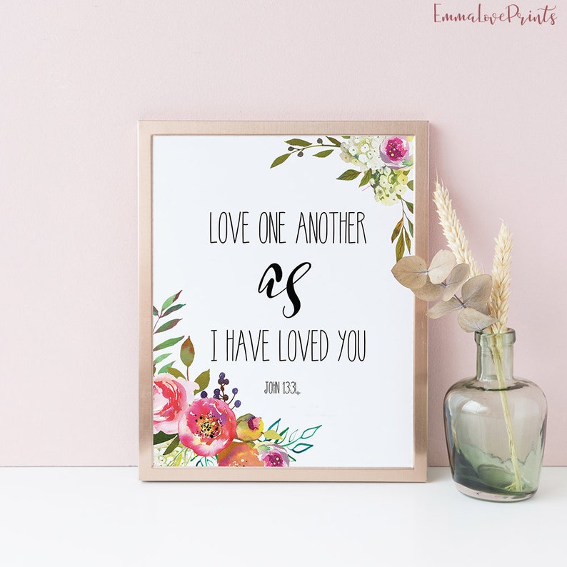 Bible Verse Prints Love One Another as I Have Loved You John - Etsy