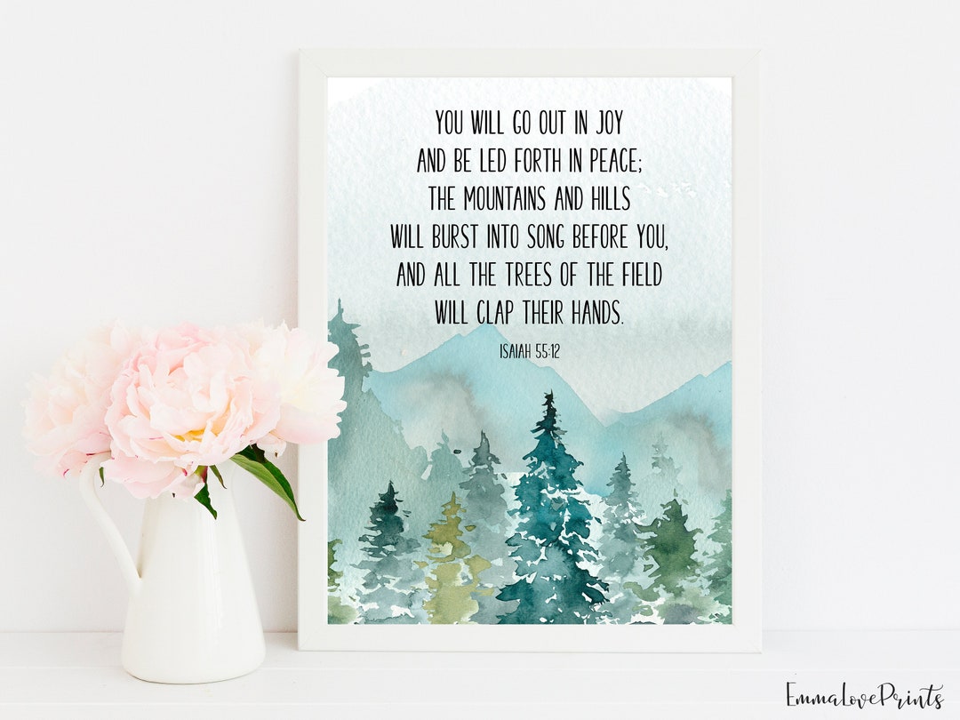 Bible Verse Prints, Isaiah 55 12, Christian Wall Art, You Will Go Out ...