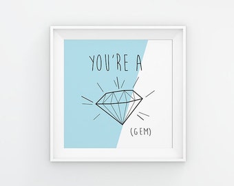You're a Gem Art Print, Digital Art Print, Poster Art, 8x10 Inches ...