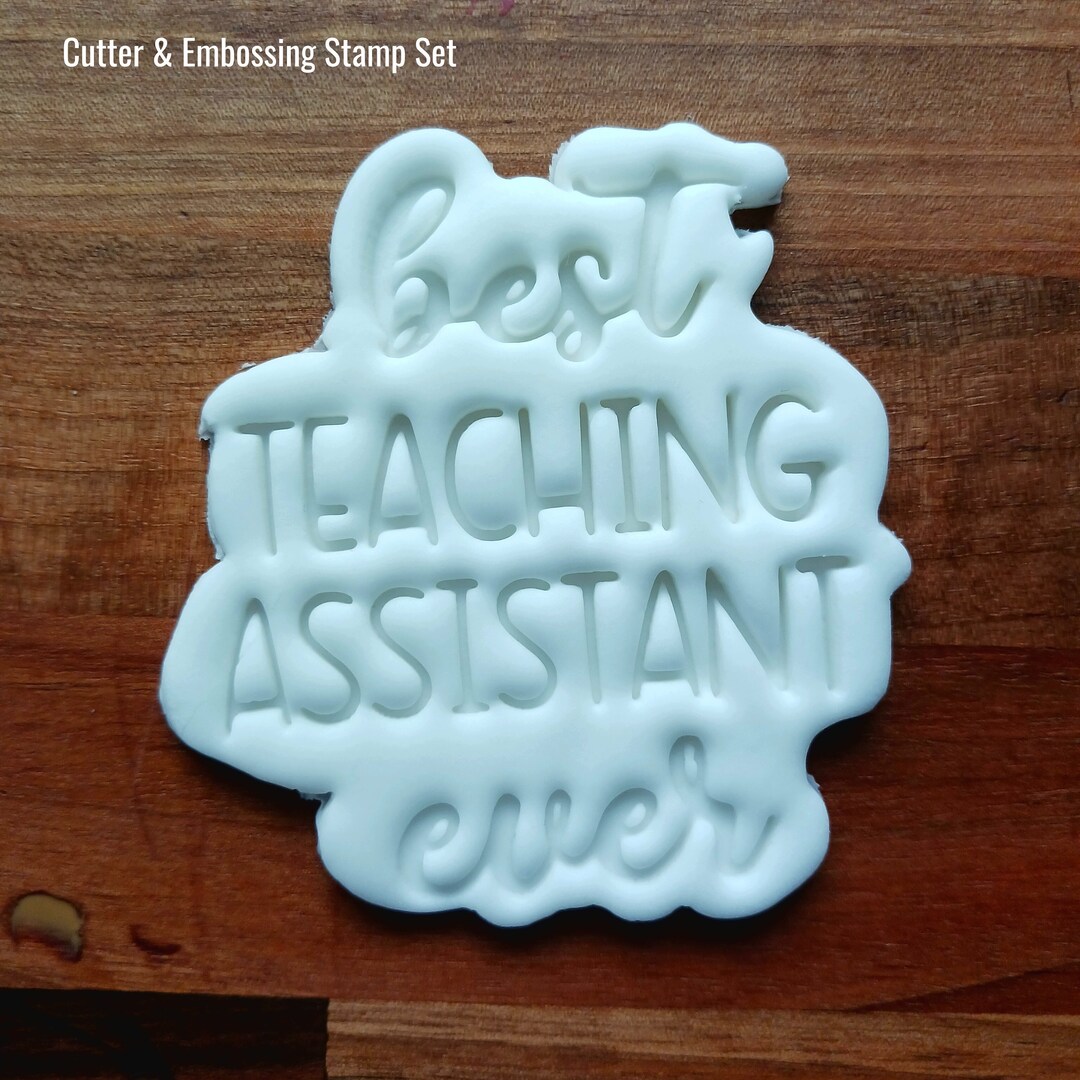 Best Teaching Assistant Ever Cookie Cutter & Embossing Stamp Set ...