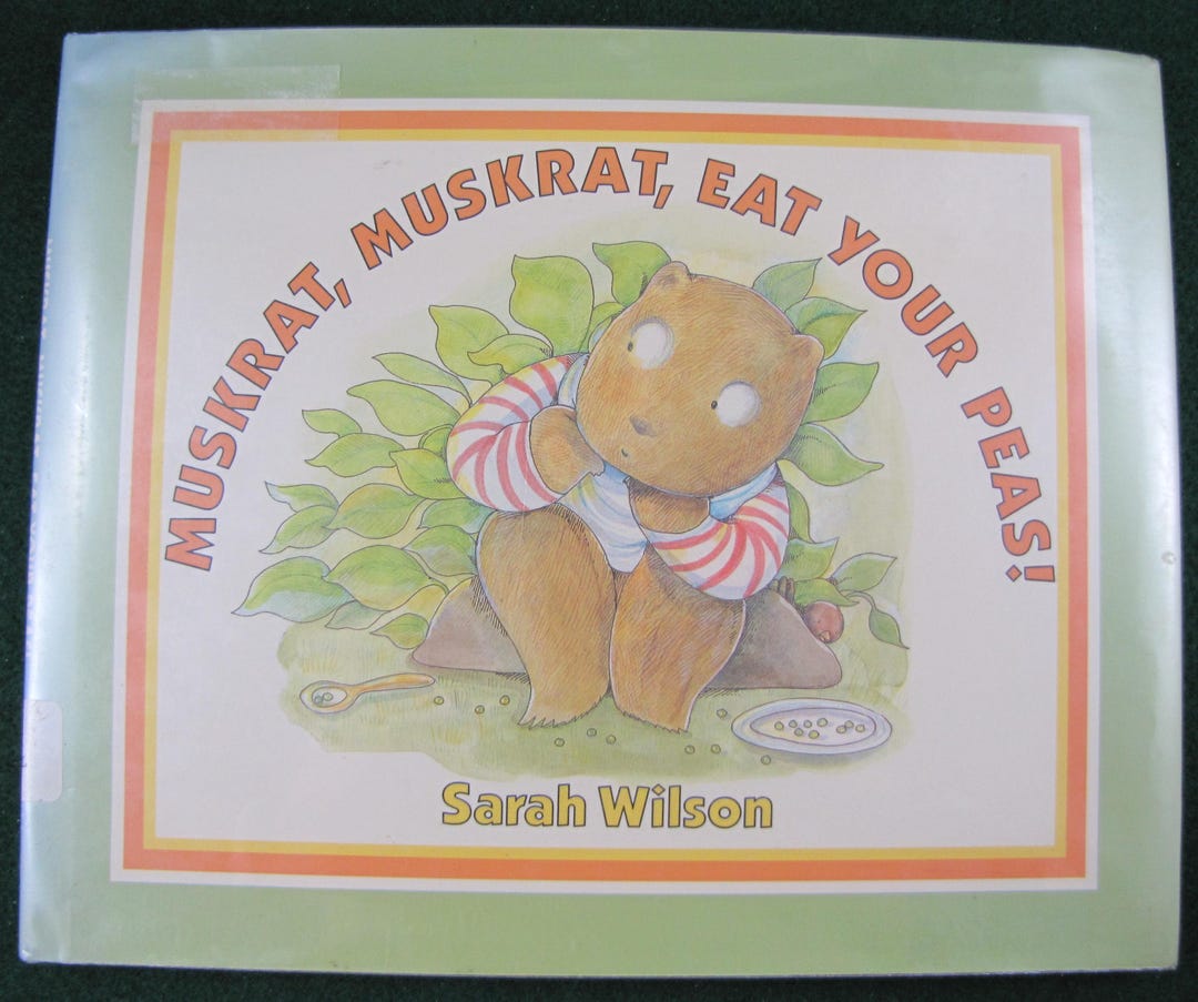Muskrat, Muskrat, Eat Your Peas! // 1989 Hardback W Jacket & Cover ...