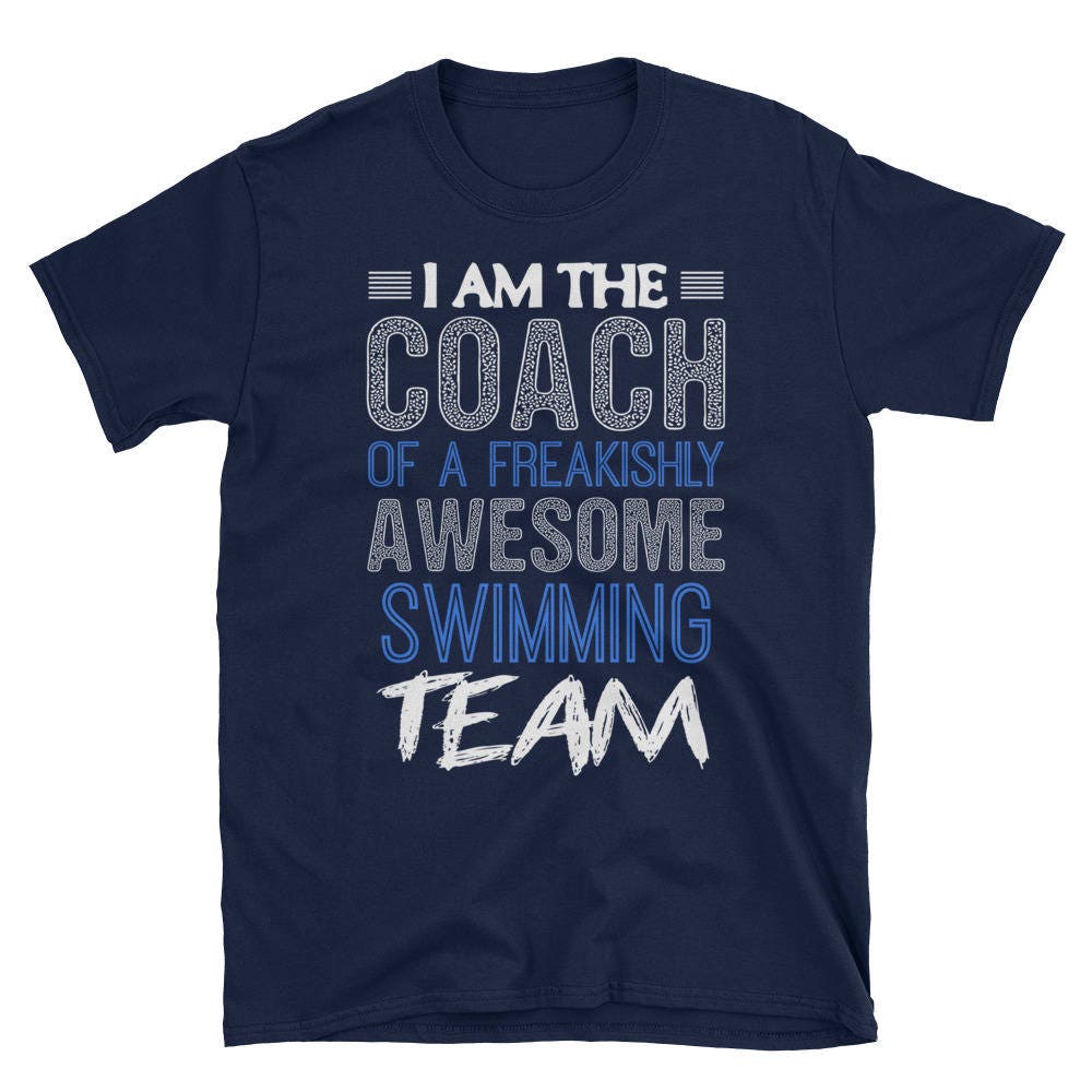 I Am the Coach of A Freakishly Awesome Swimming Team T-shirt, Swimming ...