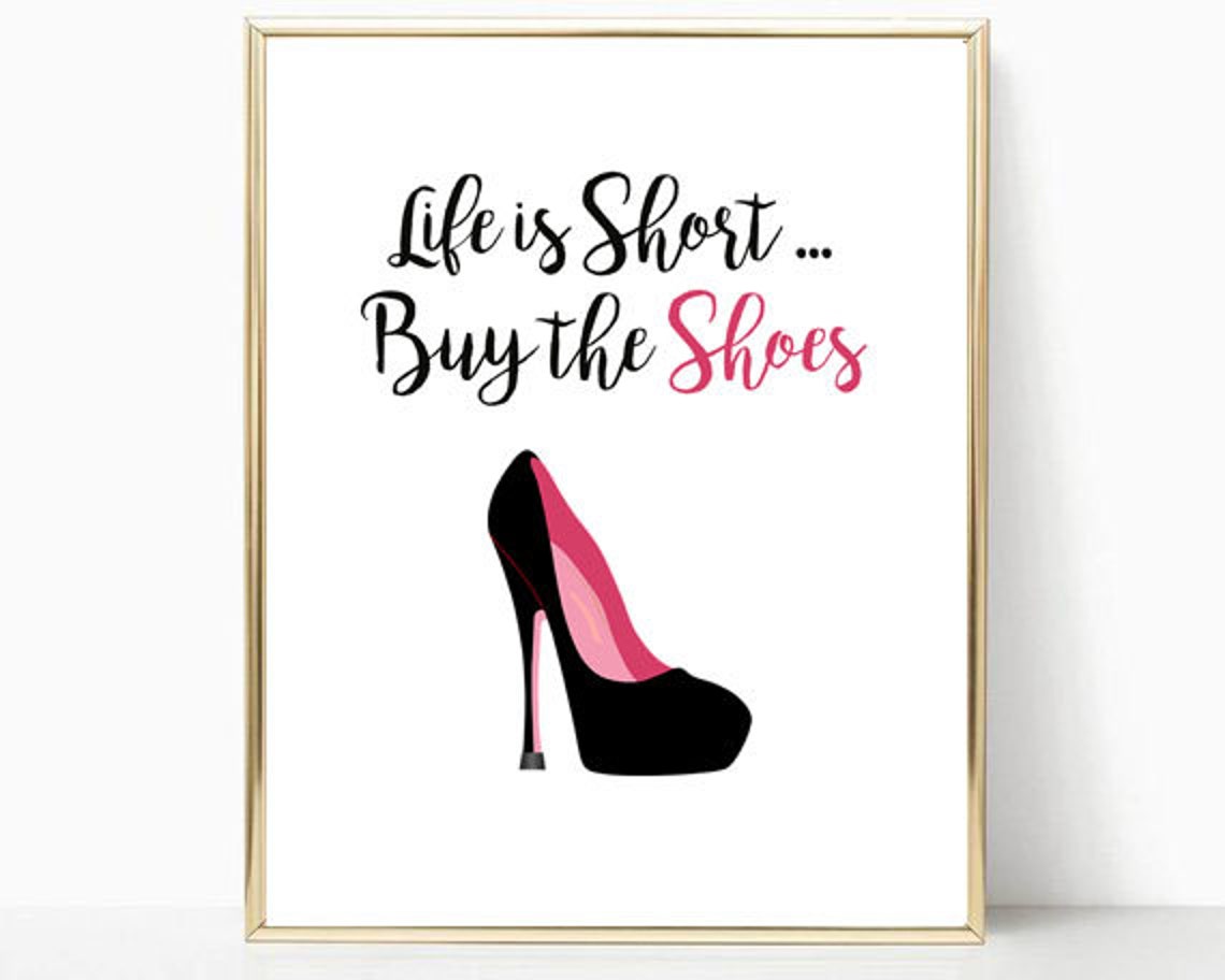 Life is Short Buy the Shoes Printable, Motivational Print, Typography ...