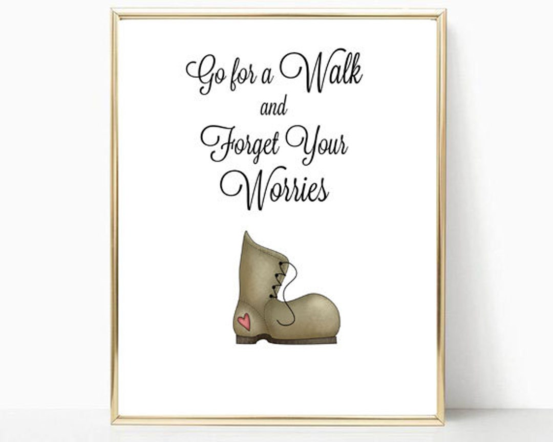 Walker Quote, Go for a Walk and Forget Your Worries, Hiking Gift ...