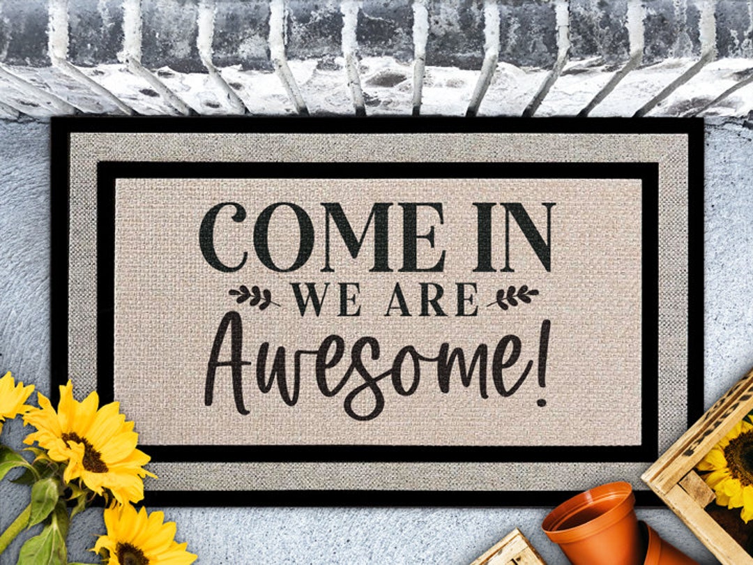 Come In, We Are Awesome Door Mat - Etsy
