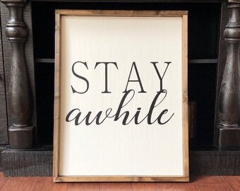 Stay awhile sign | Etsy