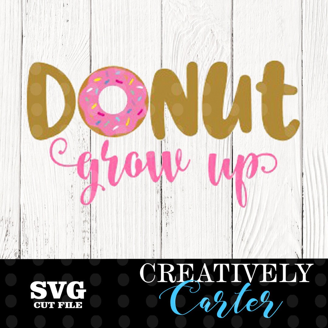 Donut Grow up Svg / First Birthday Donut Svg - Etsy