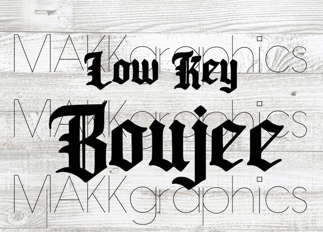 Low Key Boujee - Etsy