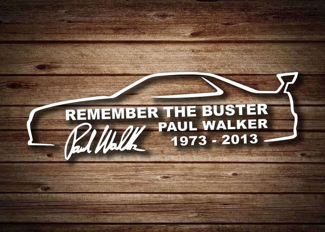 Paul Walker Remember the Buster Skyline Die-cut Decal Sticker - Etsy