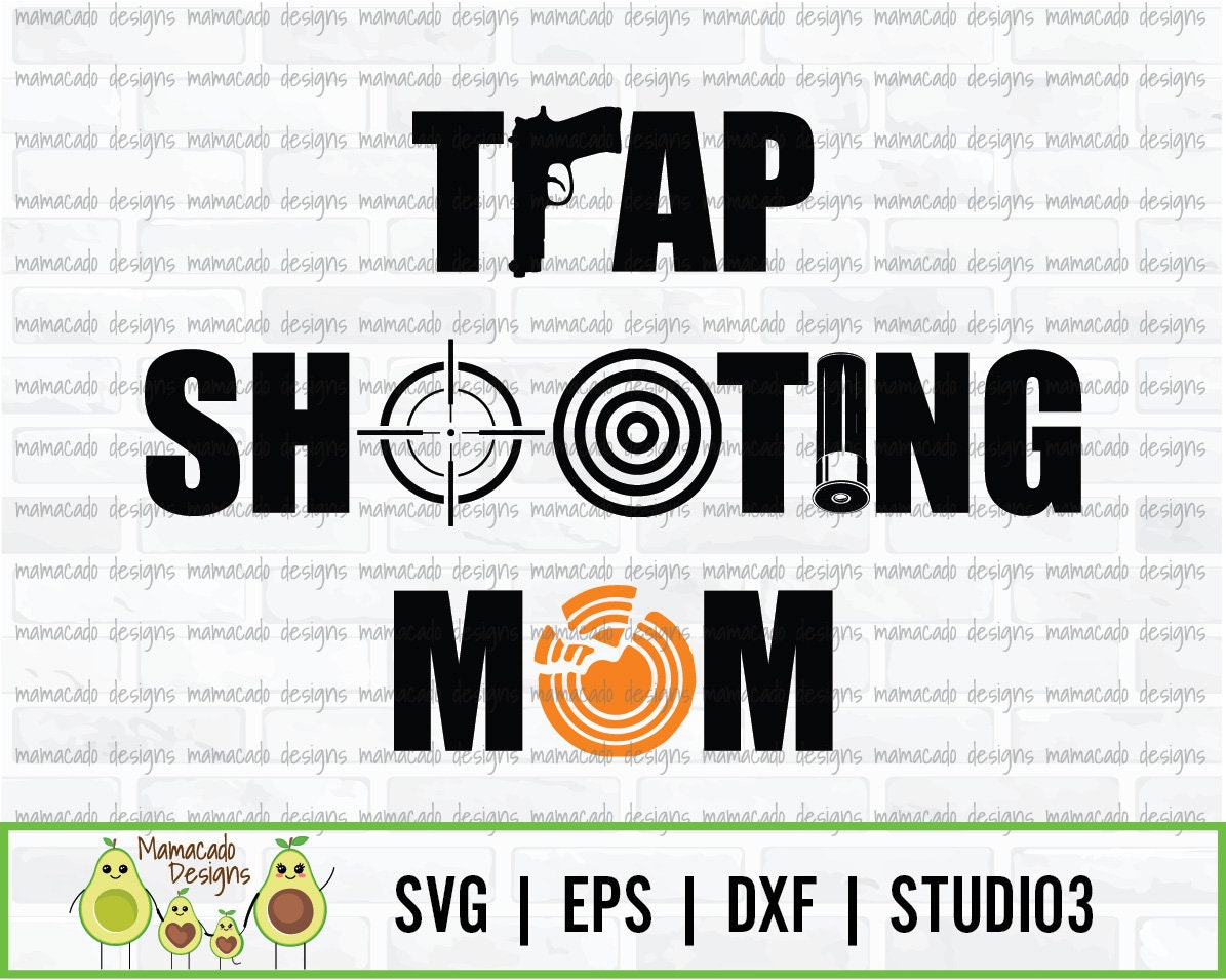 Trap Shooting Mom - SVG, EPS, Dxf, Jpg Digital Cut File for Silhouette ...