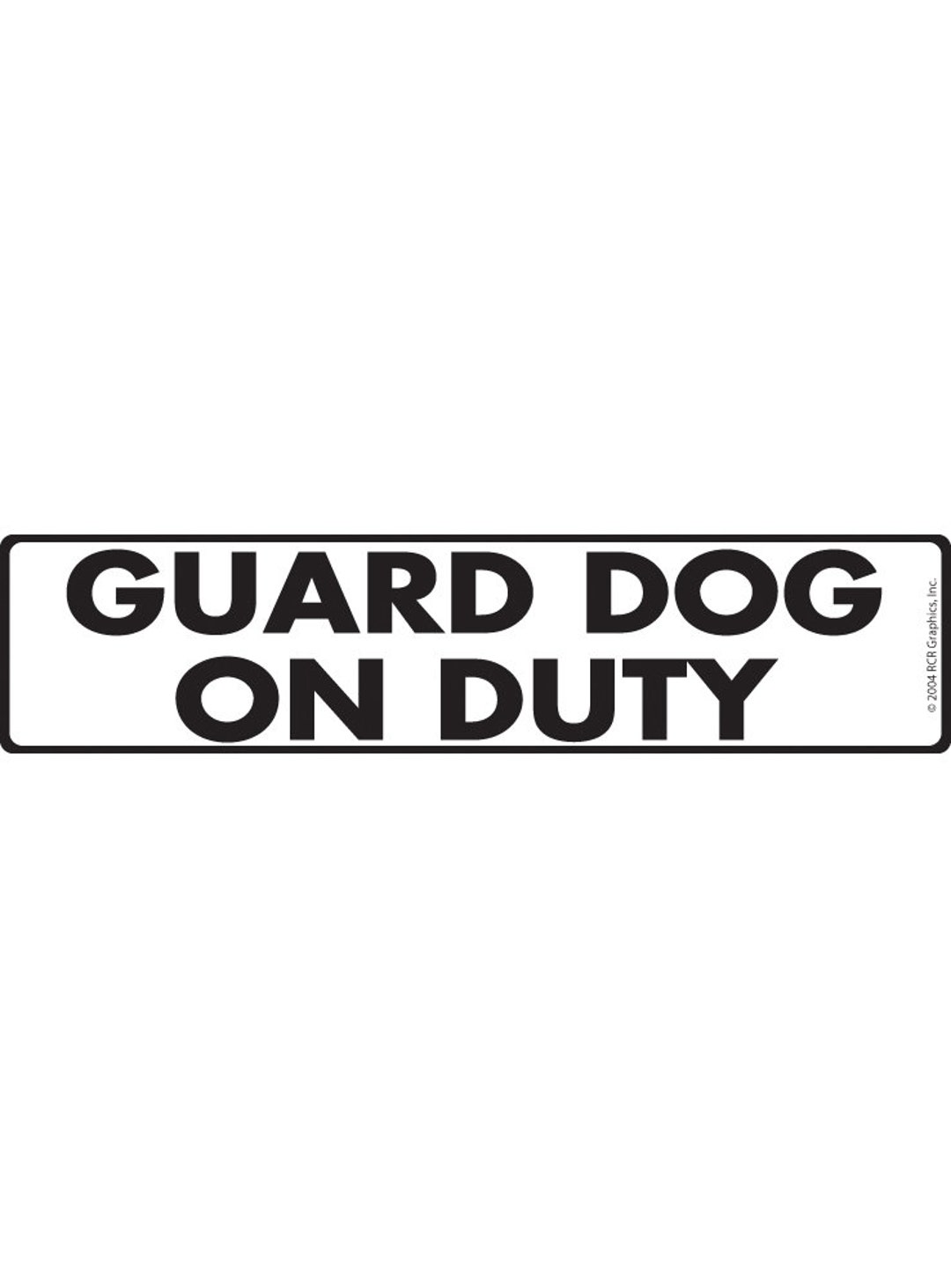 Warning! Guard Dog on Duty Aluminum Dog Sign or Vinyl Sticker - 12" X 3 ...