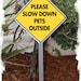 Caution Please Slow Down Pets Outside Aluminum Dog Sign or Vinyl ...