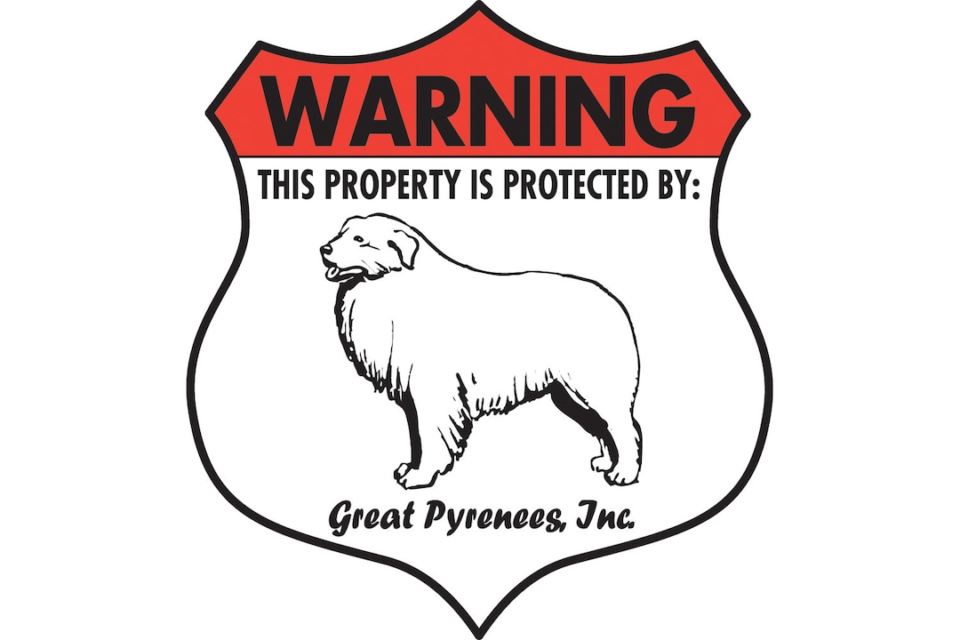 Warning! Great Pyrenees - Property Patrolled and Protected Dog Aluminum ...