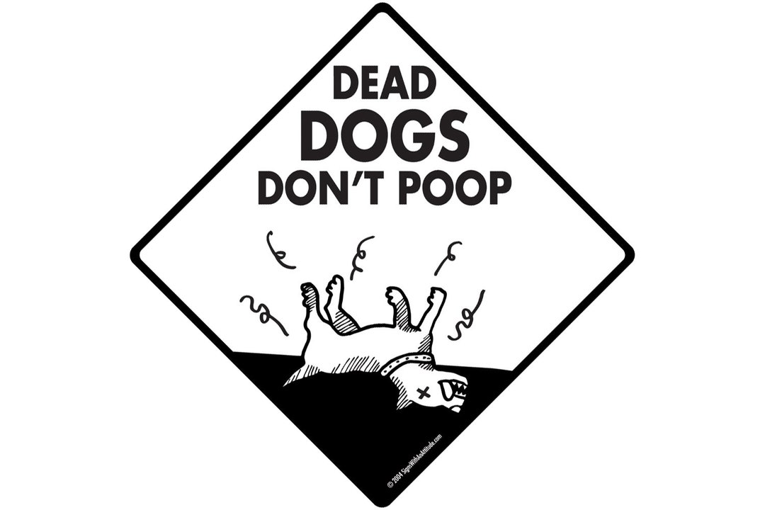 Dead Dogs Do Not Poop Exterior Rust Free No Dog Pooping Aluminum Sign ...