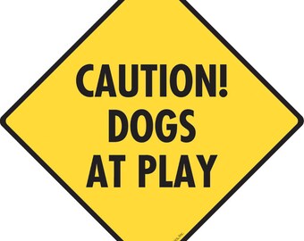 Caution Dogs at Play With Dog Image Aluminum Dog Sign or | Etsy