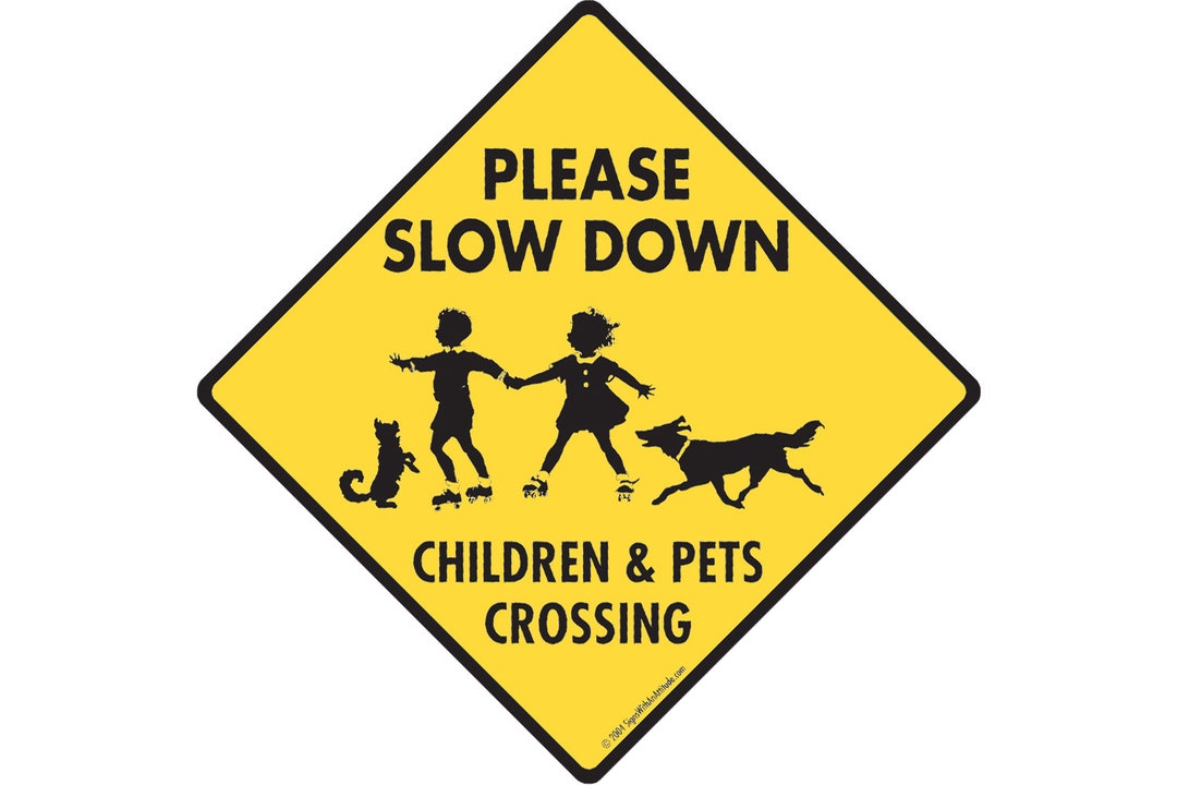 Caution! Please Slow Down Children and Pets Crossing Aluminum Dog Sign ...