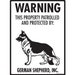 Warning! German Shepherd - Property Protected and Beware Aluminum Dog ...