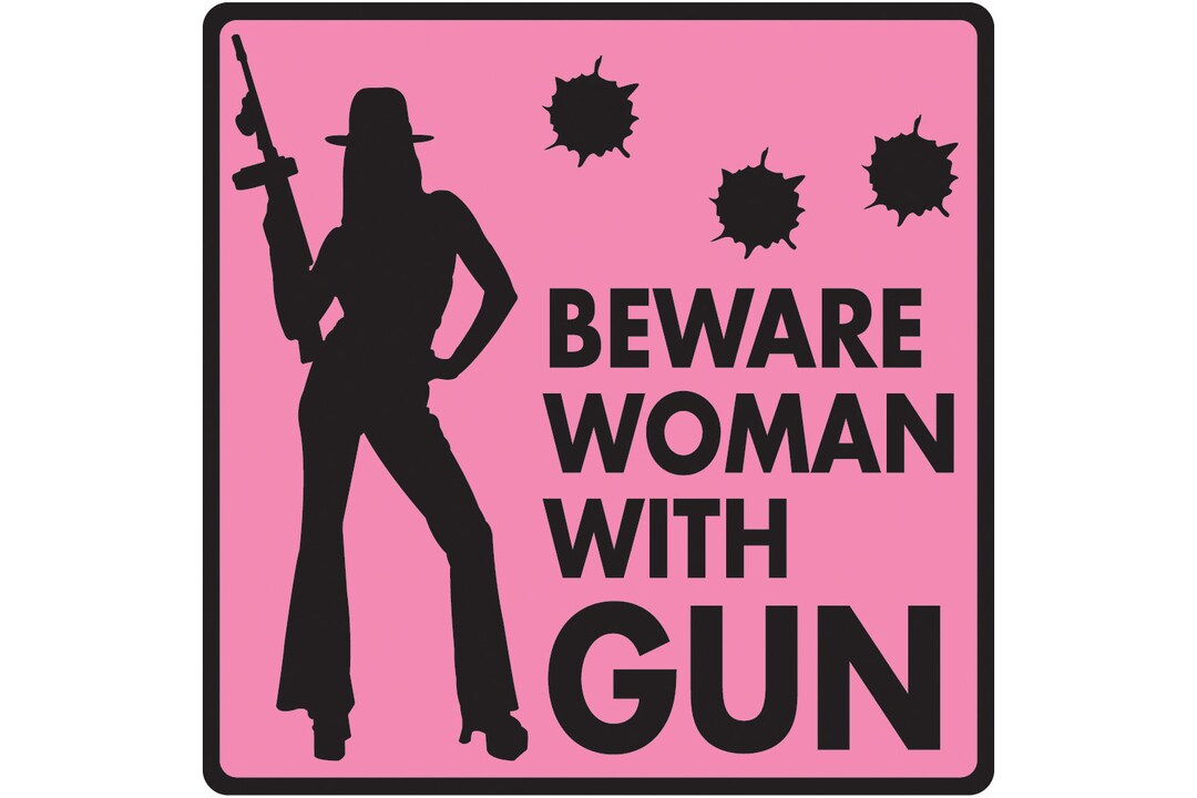 Beware Woman With Gun Aluminum Beware Sign or Vinyl Sticker - Etsy