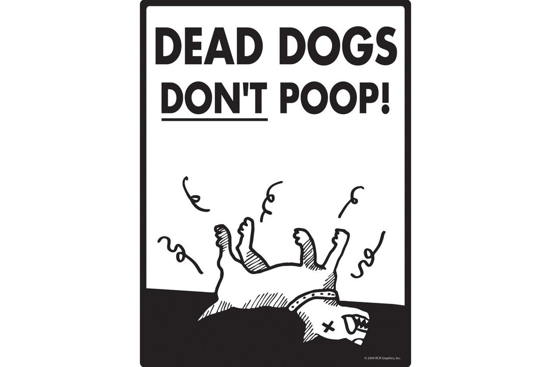 Dead Dogs Do Not Poop Exterior Rust Free No Dog Pooping Aluminum Sign ...