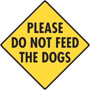 Please Do Not Feed the Dogs Aluminum Dog Sign or Vinyl Sticker - Etsy