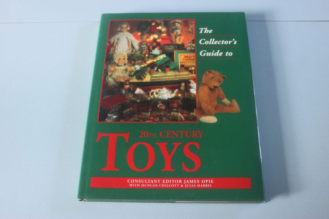 The Collectors Guide to Twentieth Century Toys James Opie, Colour ...