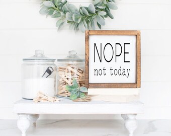 Nope Not Today Sign - Etsy