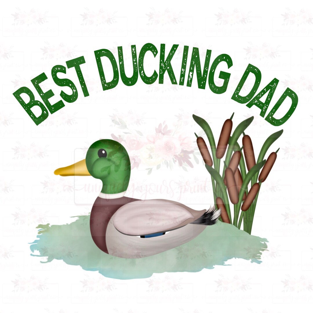 Best Ducking Dad | Fathers Day Design | Mallard Duck | Hand Drawn | PNG ...