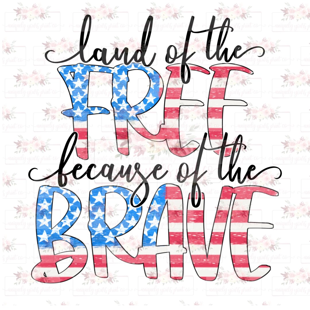 Land of the Free Because of the Brave PNG | Hand Drawn | USA | Fourth ...