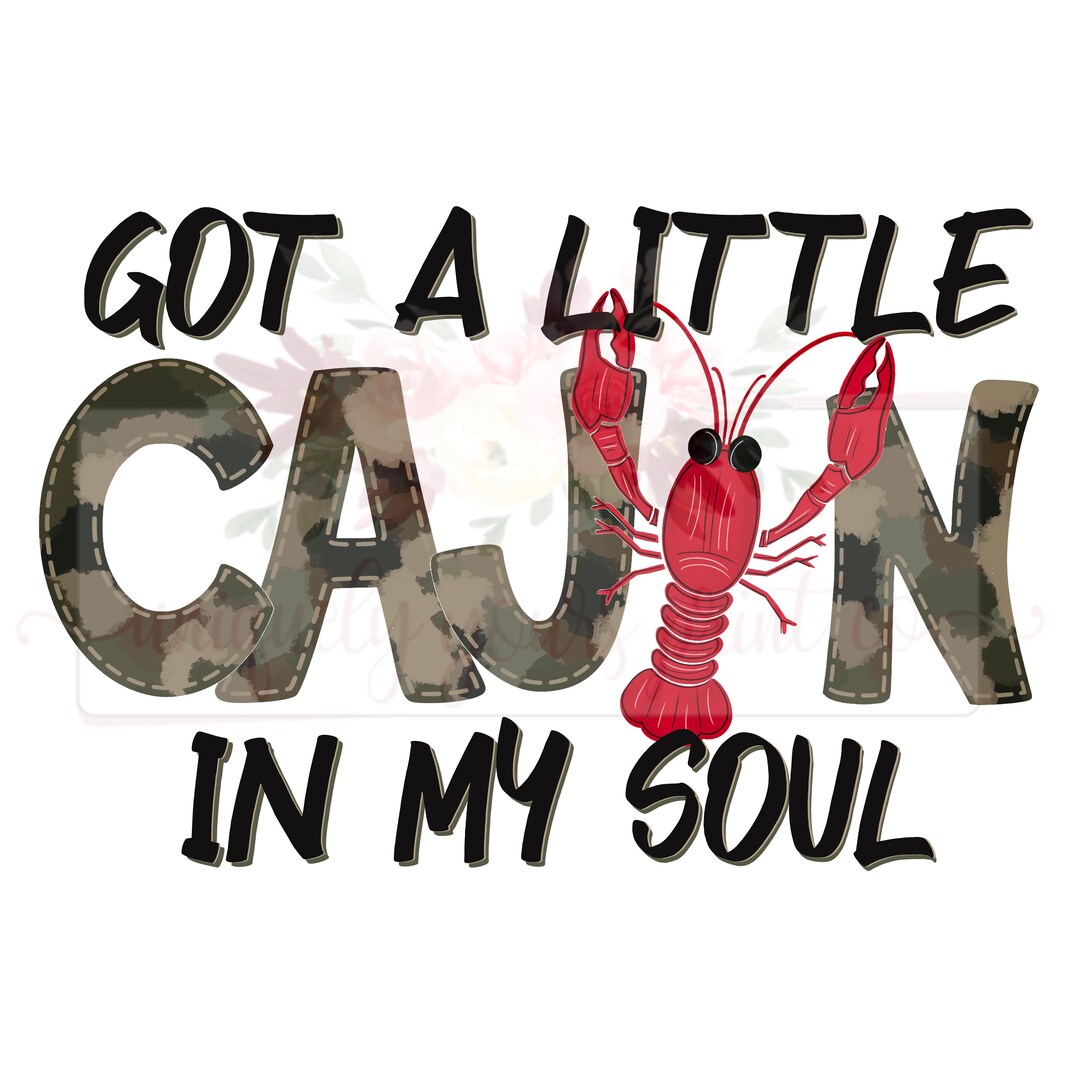 Camo Cajun in My Soul | Hand Drawn | PNG | Sublimation | Inkjet ...