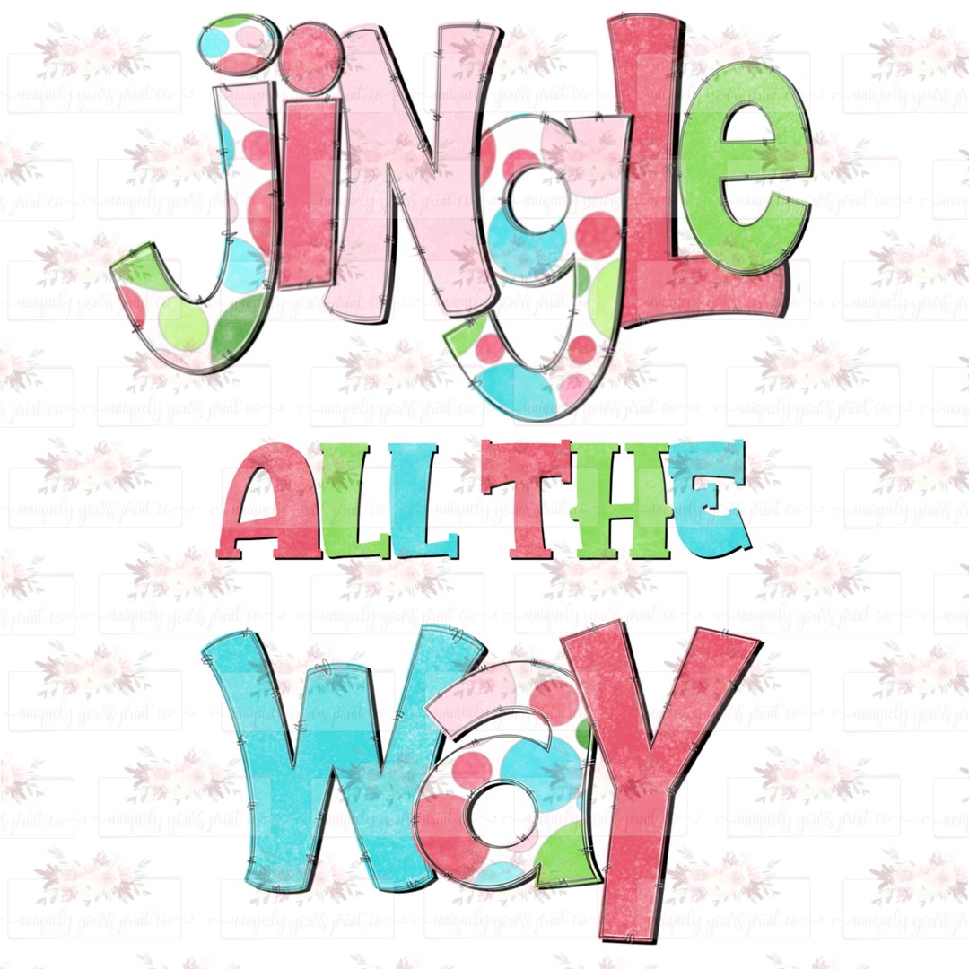 Jingle All the Way PNG Christmas Sublimation Design - Etsy