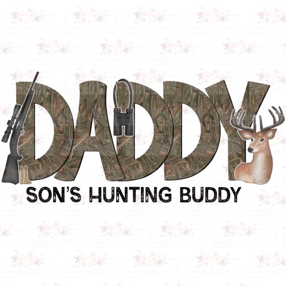 Deer Hunting Daddys Hunting Buddy PNG Hand Drawn - Etsy