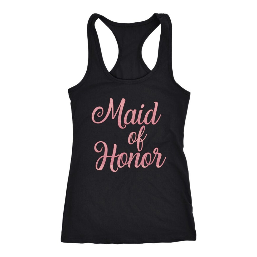 Maid of Honor Tank Top Maid of Honor Gift Shirt Wedding Party Gift ...