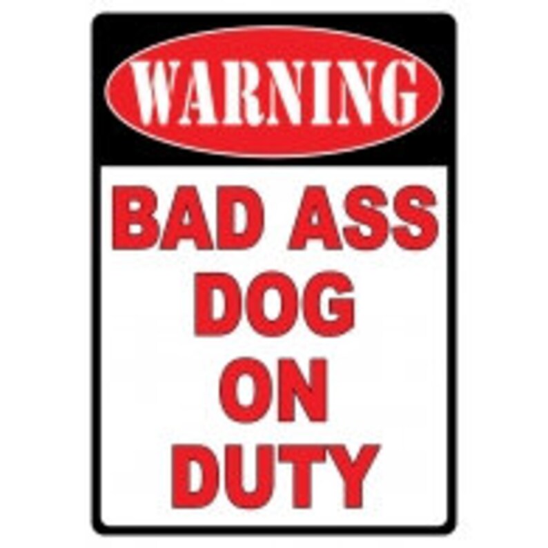 Funny Tin Signs/man Cave Tin Signs/bad Ass Dog on Duty Sign/ - Etsy